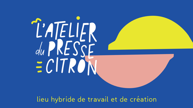 L'Atelier du Presse-Citron à Lans-en-Vercors - Ulule
