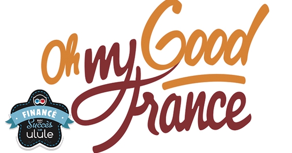 Oh My Good France - Ulule