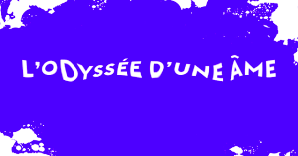 l'Odyssée d'une Âme - Ulule